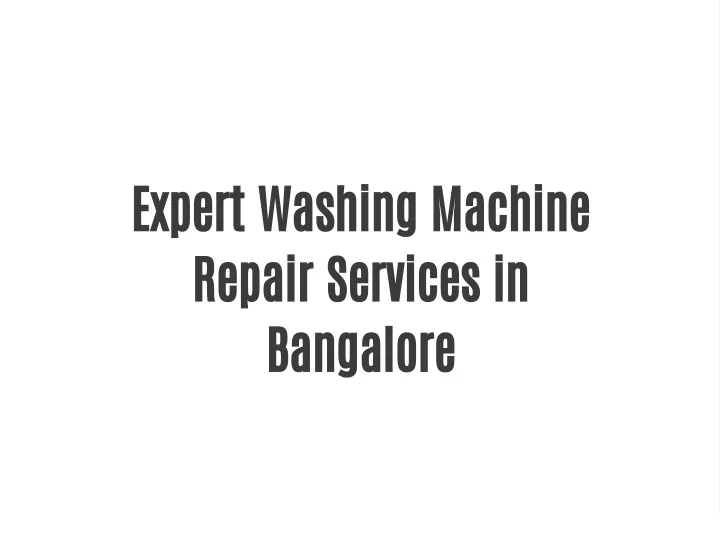 PPT - Expert Washing Machine Repair Services in Bangalore PowerPoint ...