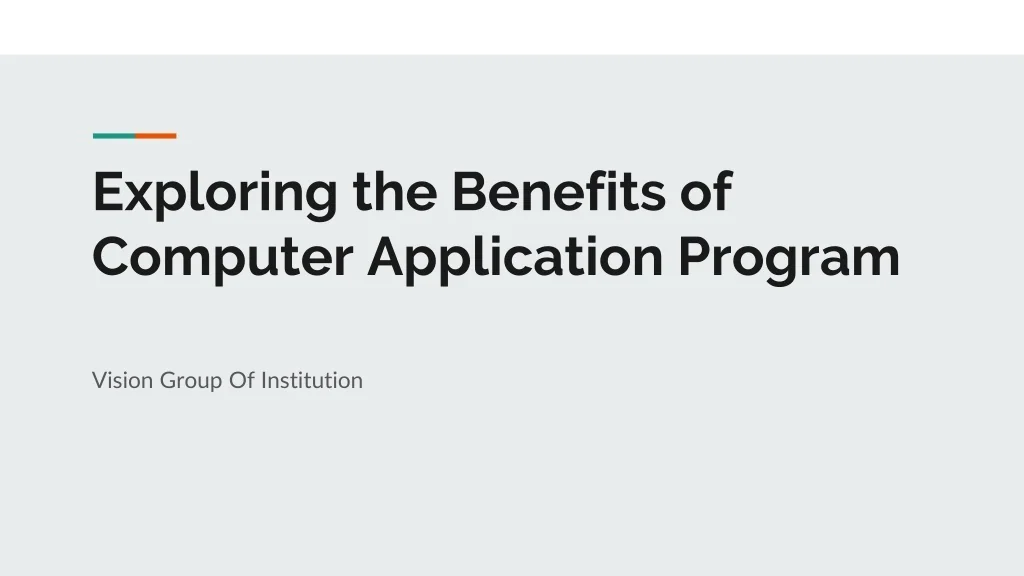 PPT - Exploring the Benefits of Computer Application Program PowerPoint ...