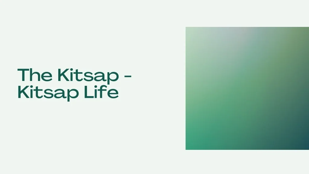 PPT - The Kitsap - Kitsap Life - Business Kitsap - PPT PowerPoint ...