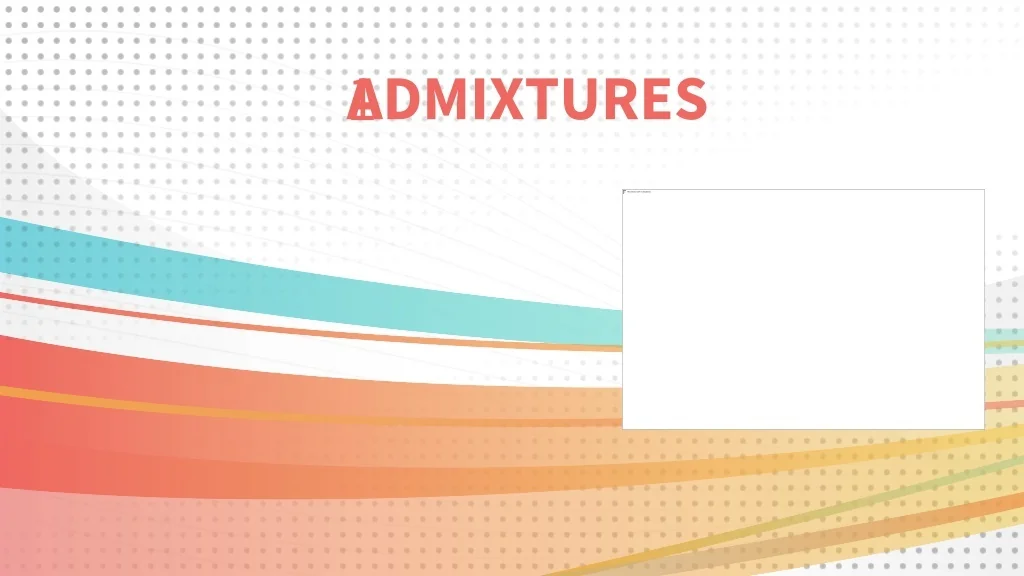 PPT - ADMIXTURES PowerPoint Presentation, free download - ID:12430849