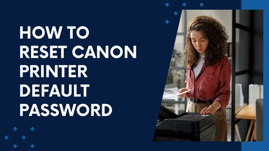 PPT - How to Reset Canon Printer Default Password | Solved PowerPoint ...