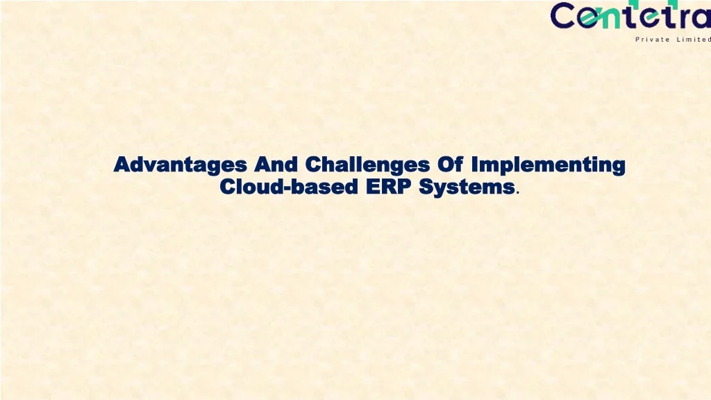 PPT - Advantages And Challenges Of Implementing Cloud-based ERP Systems PowerPoint Presentation ...