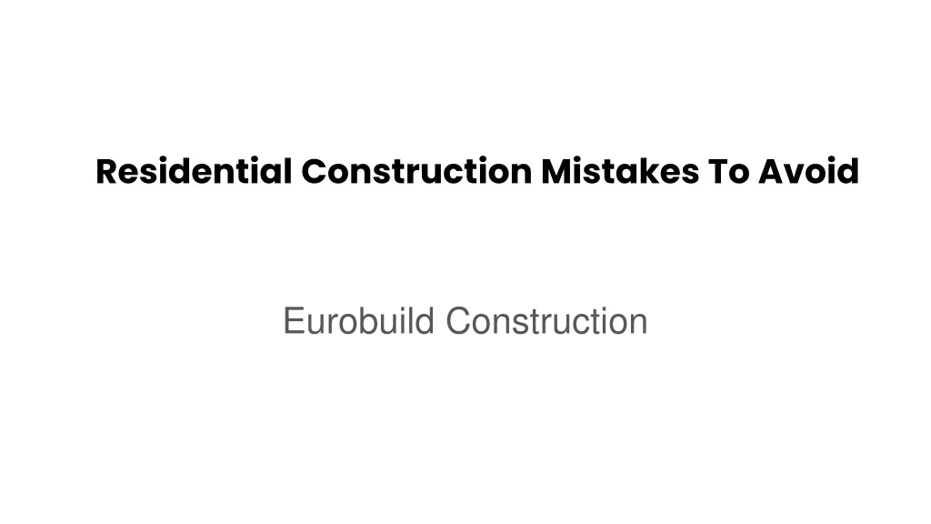 PPT - Residential Construction Mistakes To Avoid PowerPoint ...