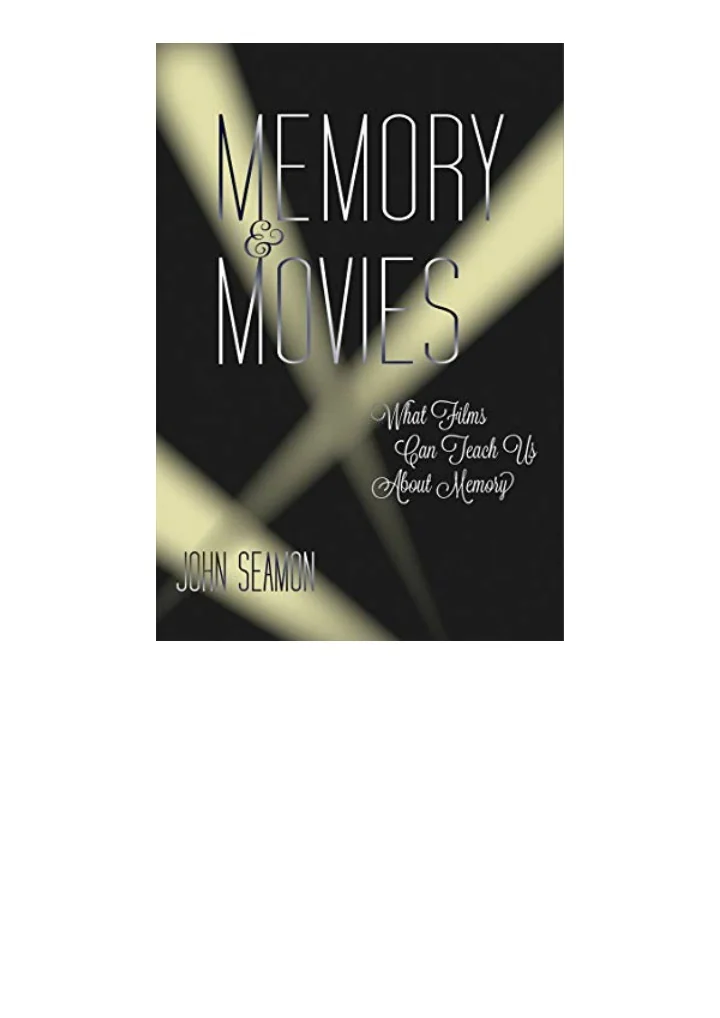 PPT - Kindle online PDF Memory and Movies What Films Can Teach Us about ...