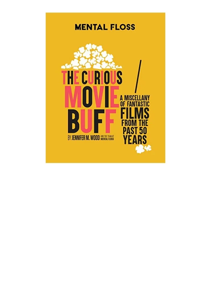 PPT - Kindle online PDF Mental Floss The Curious Movie Buff A ...