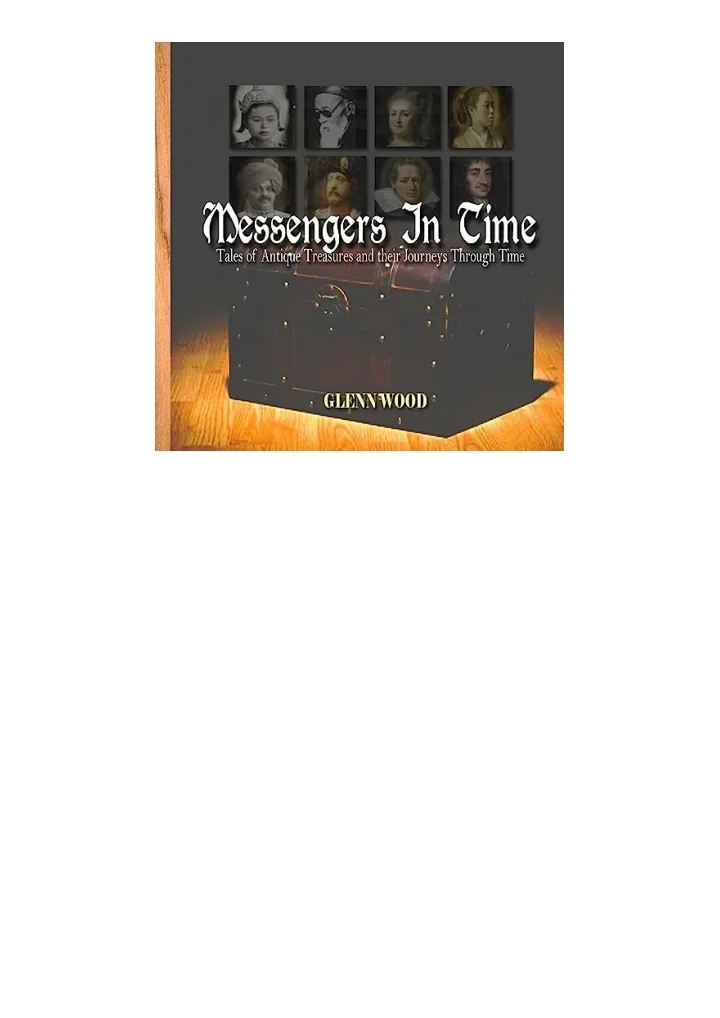 PPT - PDF read online Messengers In Time Tales of Antique Treasures and ...