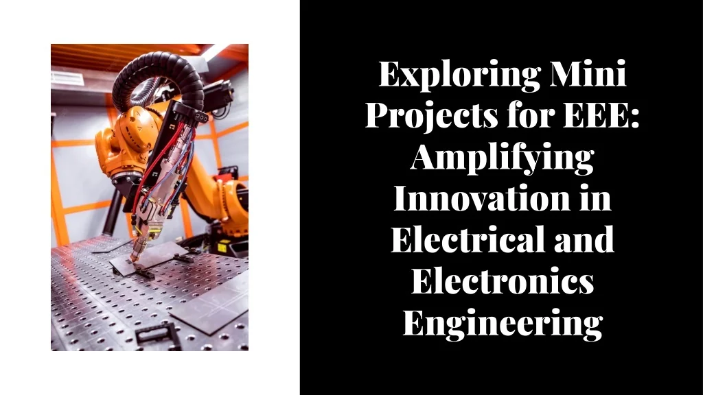 PPT - "Exploring Mini Projects for EEE: Amplifying Innovation in ...