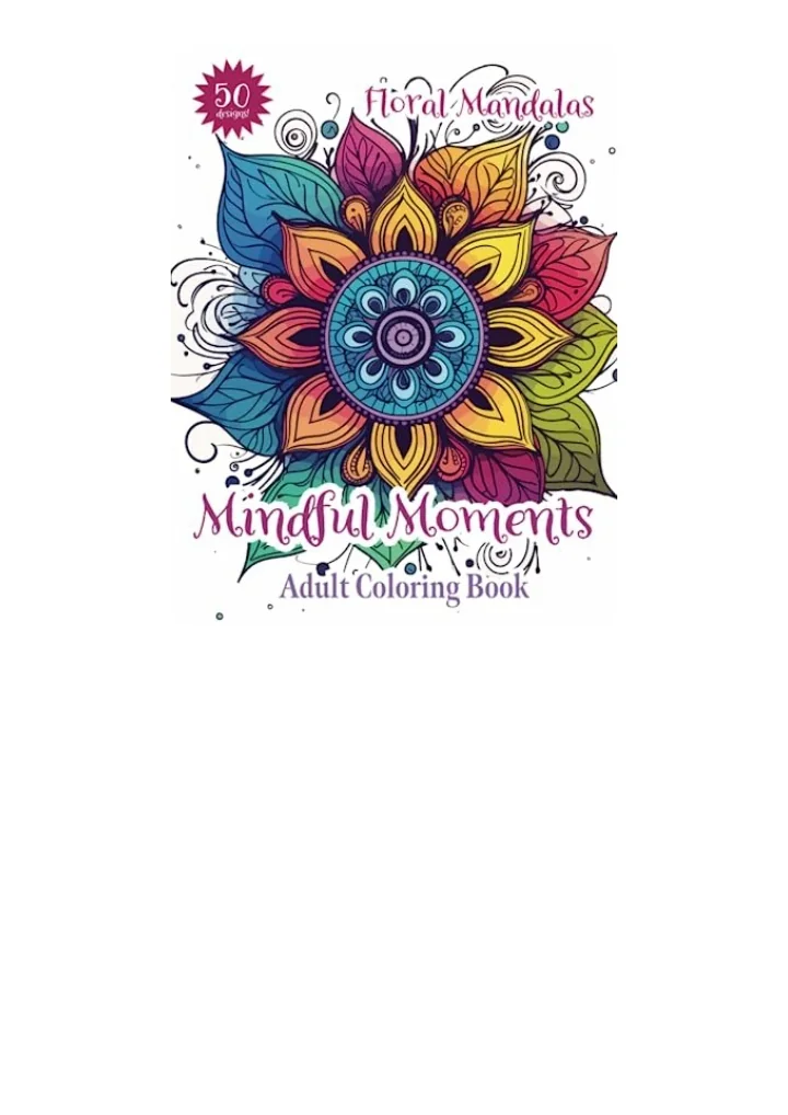 PPT - Download PDF Mindful Moments Floral Mandalas A Coloring Book for ...
