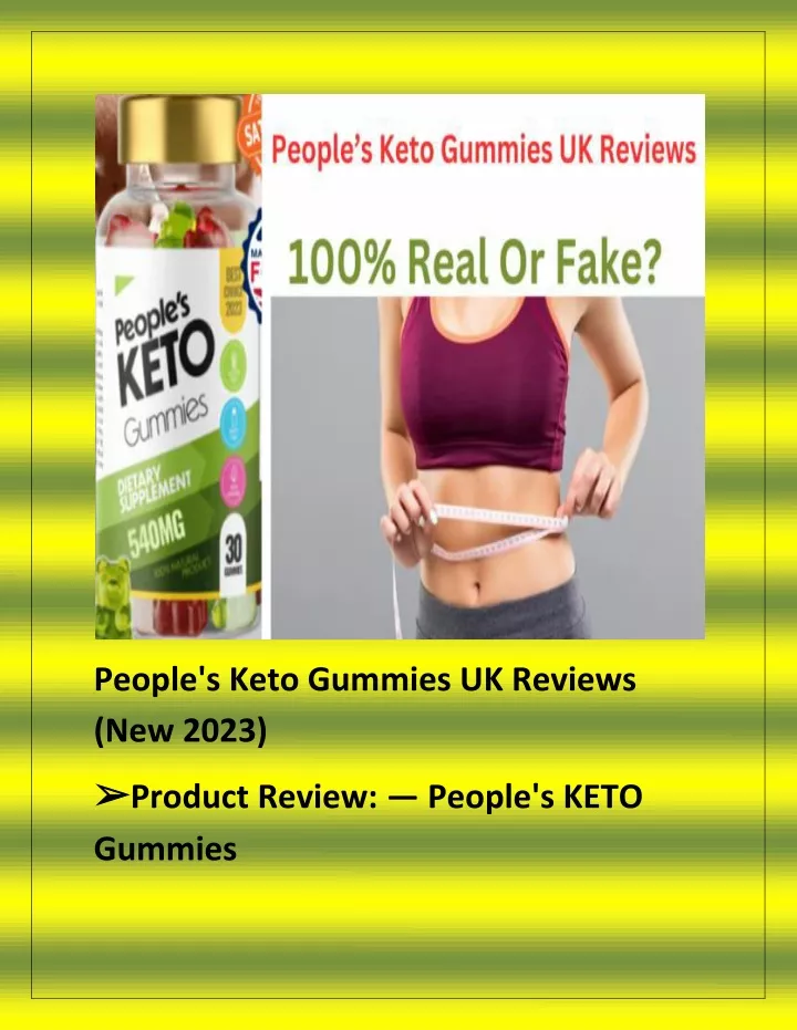 Ppt Peoples Keto Gummies Uk Reviews New 2023 Powerpoint