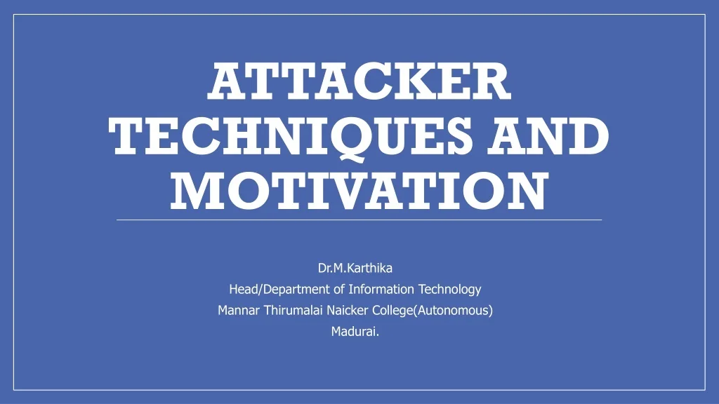 PPT - ATTACKER TECHNIQUES AND MOTIVATION PowerPoint Presentation, free ...
