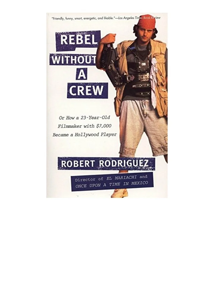 PPT - Download Rebel without a Crew Or How a 23YearOld Filmmaker With ...