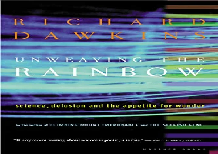 PPT - Unweaving-The-Rainbow-Science-Delusion-and-the-Appetite-for ...