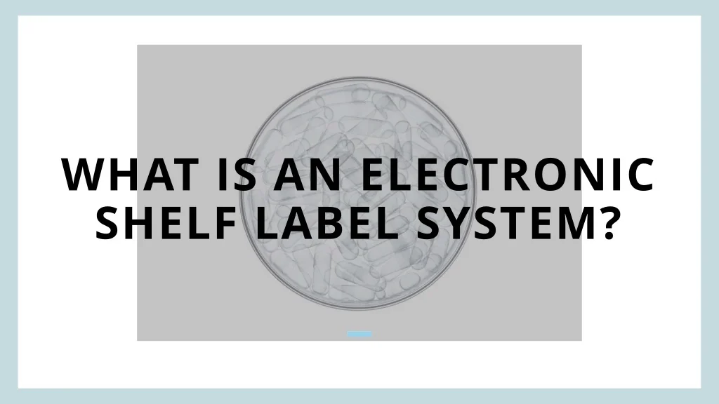 PPT - What Is an Electronic Shelf Label System PowerPoint Presentation ...