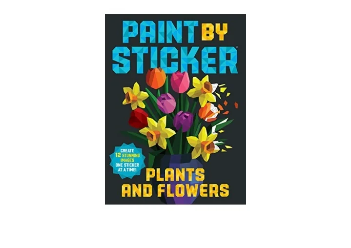 PPT - PDF read online Paint by Sticker Plants and Flowers Create 12 ...