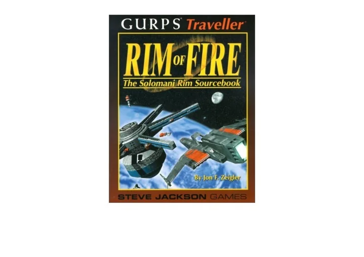 PPT - Kindle online PDF Rim of Fire The Solomani Rim Sourcebook GURPS ...