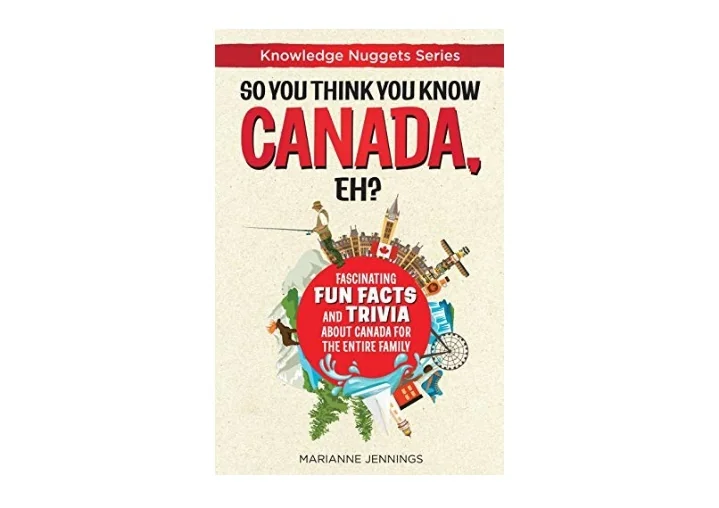PPT - PDF read online So You Think You Know CANADA Eh Fascinating Fun ...