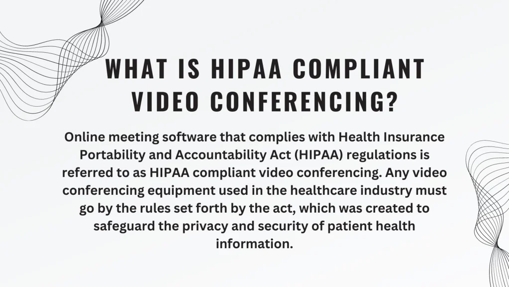 PPT - What is HIPAA Compliant Video Conferencing PowerPoint Presentation - ID:12462523
