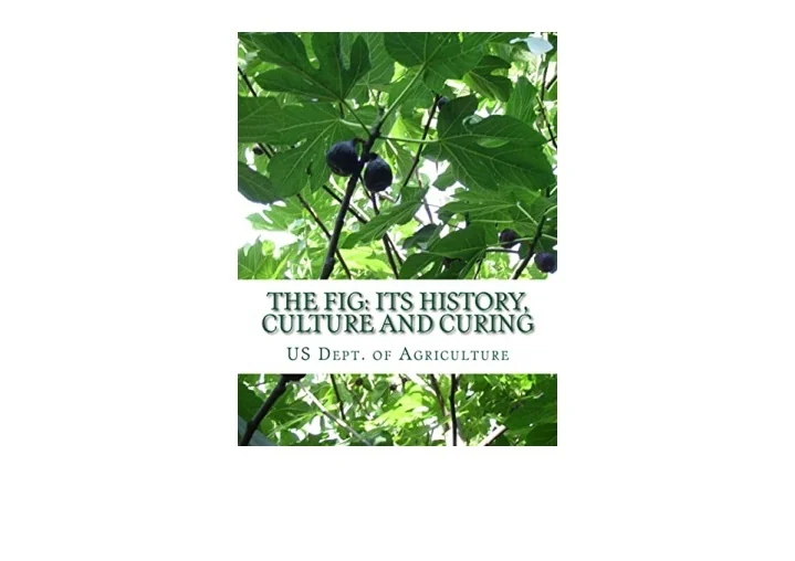 PPT - Ebook download The Fig Its History Culture and Curing With ...