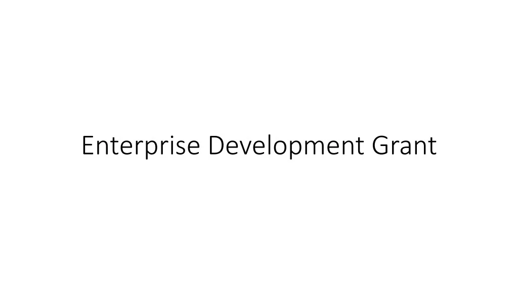 PPT - Enterprise Development Grant PowerPoint Presentation, free ...