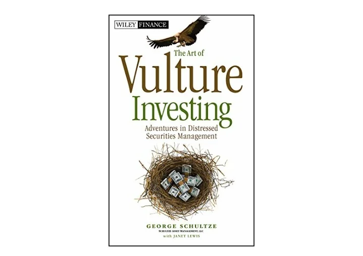 PPT - Download The Art of Vulture Investing Adventures in Distressed ...