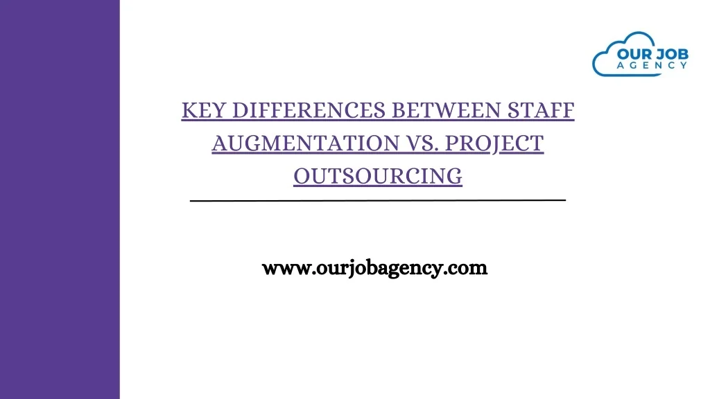 PPT - Key differences between Staff augmentation Vs. Project ...