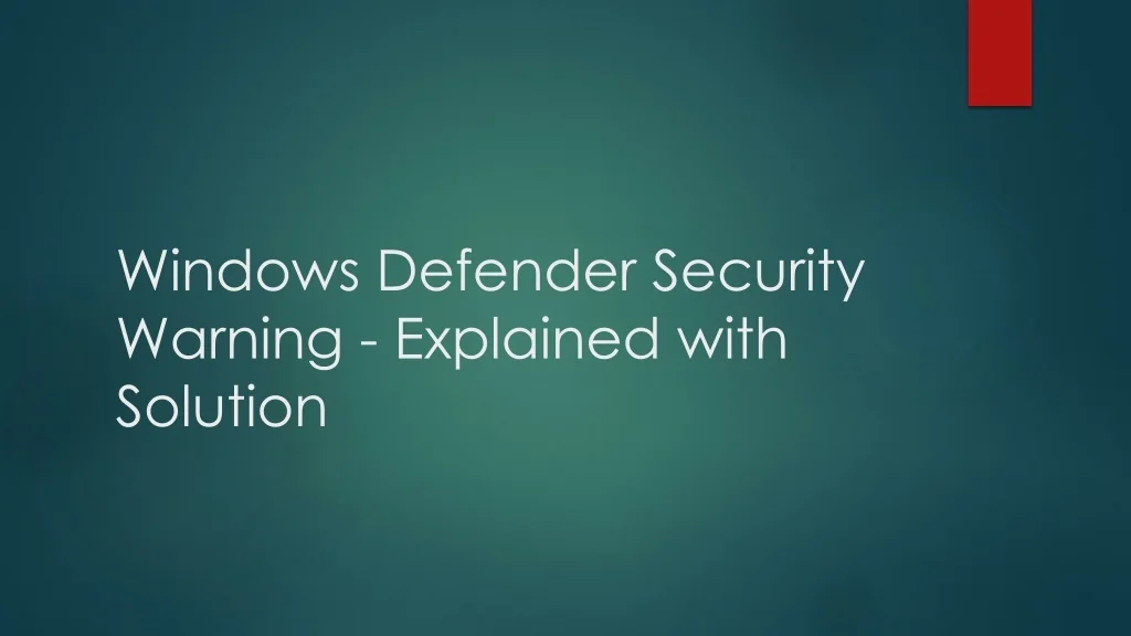 PPT - Windows Defender Security Warning - Explained with Solution ...