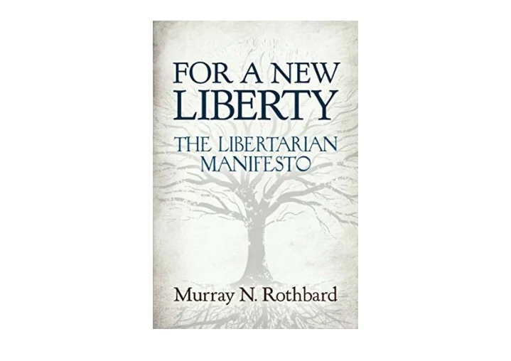 PPT - Ebook download For a New Liberty The Libertarian Manifesto for ...