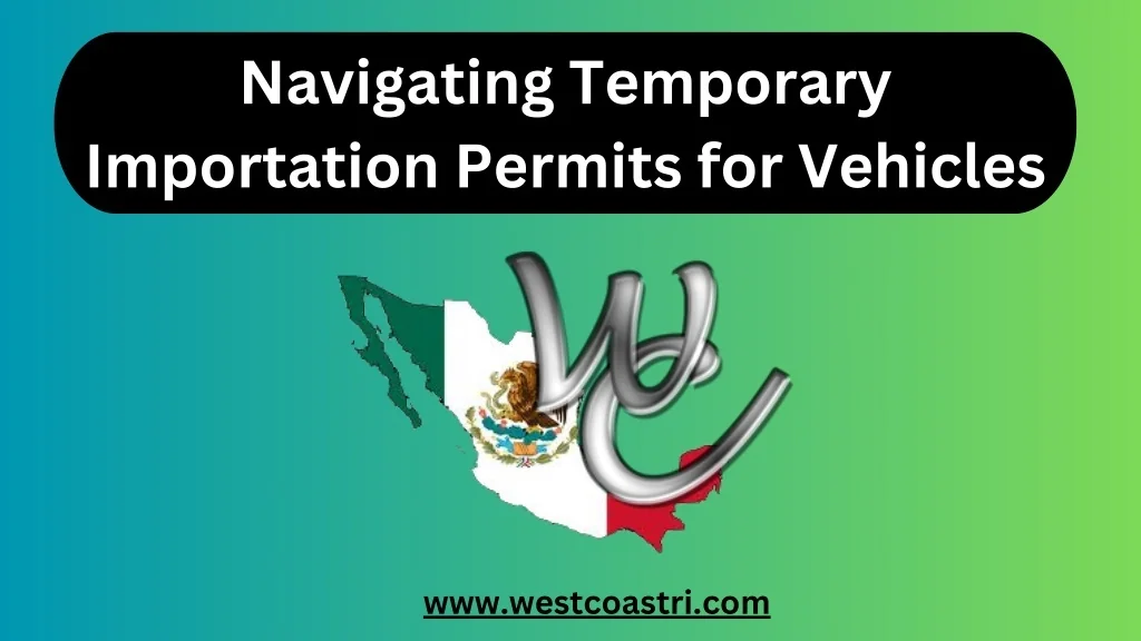 PPT - Navigating Temporary Importation Permits for Vehicles PowerPoint ...