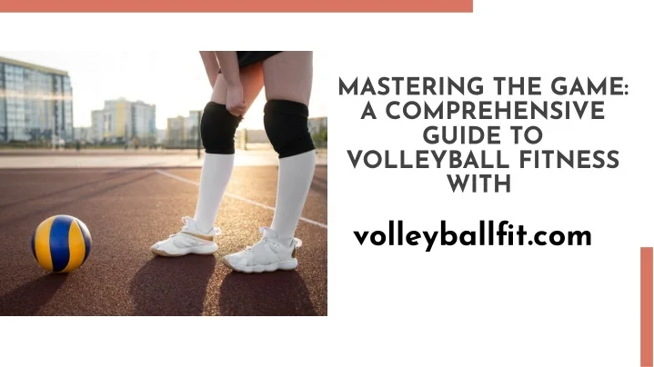 PPT - volleyballfit-best-volleyball-game-explained PowerPoint ...