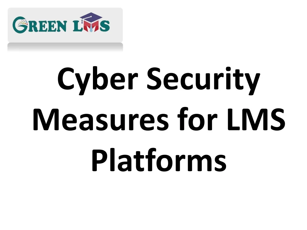 PPT - Cyber Security Measures for LMS Platforms PowerPoint Presentation ...