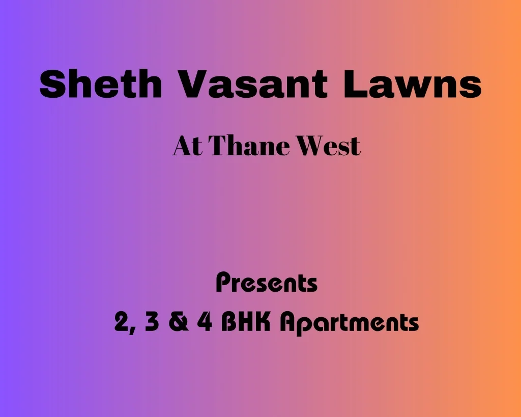 PPT - Sheth Vasant Lawns Thane Brochure PowerPoint Presentation, free download - ID:12508953