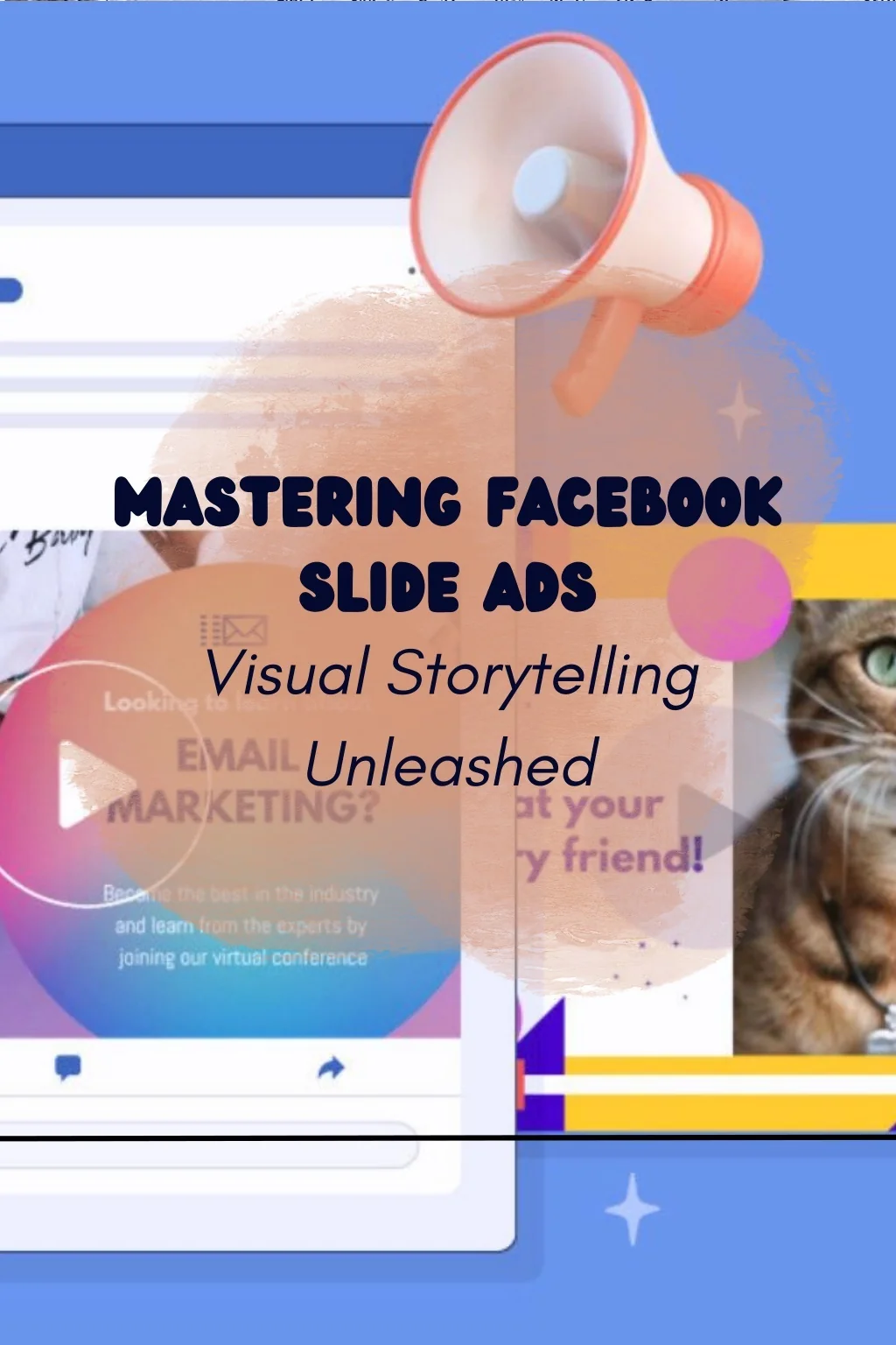 PPT - Mastering Facebook Slide Ads Visual Storytelling Unleashed ...