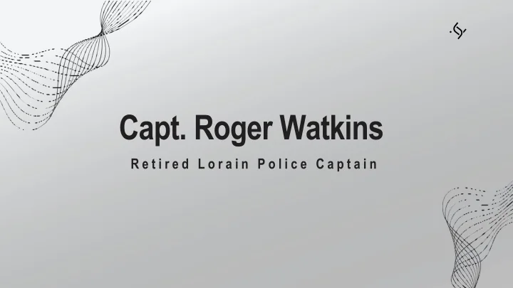 PPT - Capt. Roger Watkins - Experienced Professional - Lorain, Ohio ...