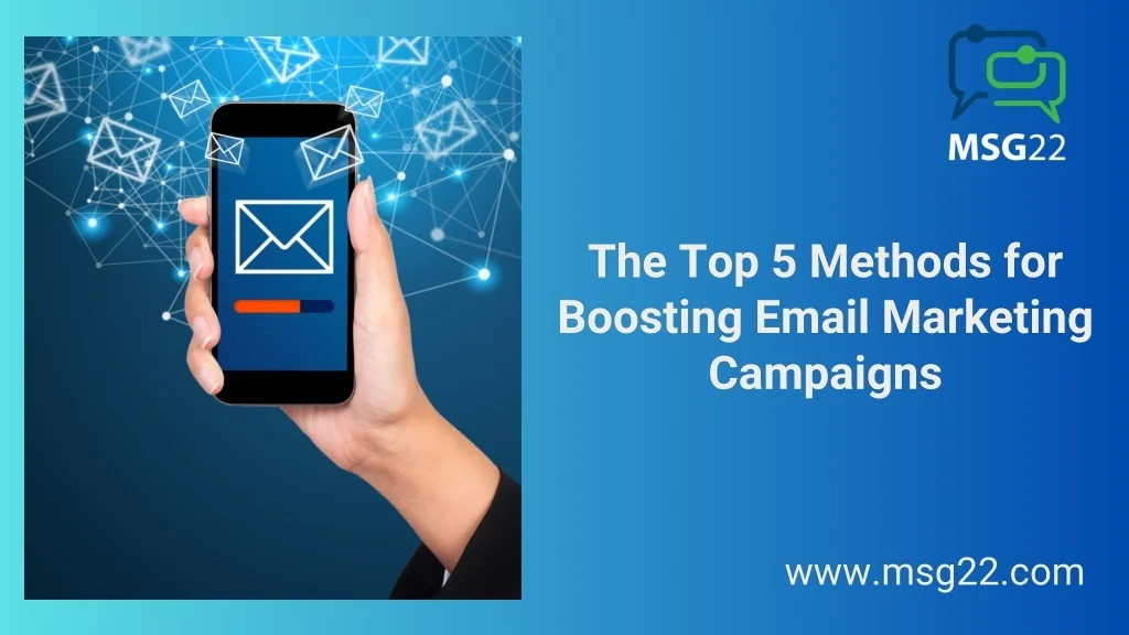 PPT - The Top 5 Methods for Boosting Email Marketing Campaigns ...