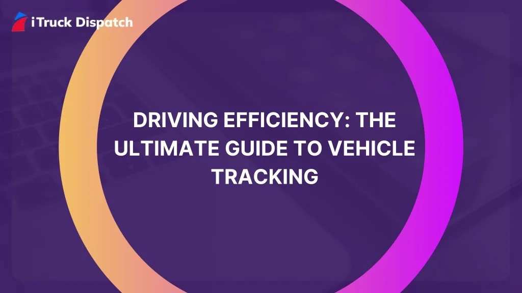 PPT - Driving Efficiency The Ultimate Guide to Vehicle Tracking ...