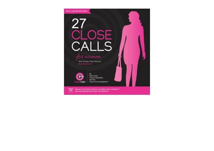 PPT - Download 27 Close Calls Real Crimes Real Women Real Solutions ...