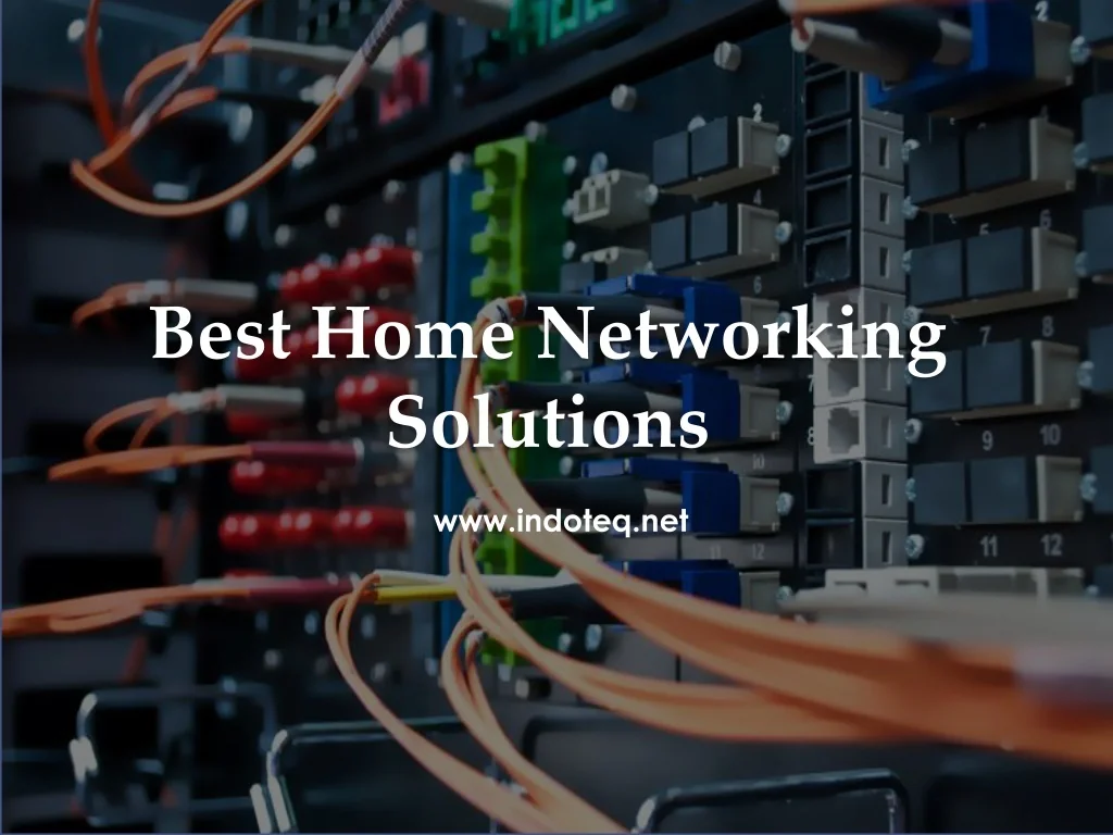 PPT - Best Home Networking Solutions - www.indoteq.net PowerPoint ...