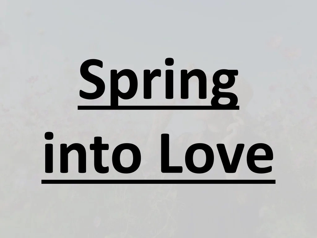 PPT - Spring into Love PowerPoint Presentation, free download - ID:12564381