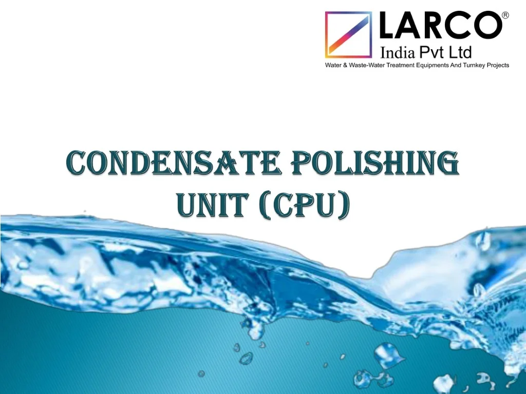 PPT - CONDENSATE POLISHING UNIT (CPU) ppt PowerPoint Presentation, free ...