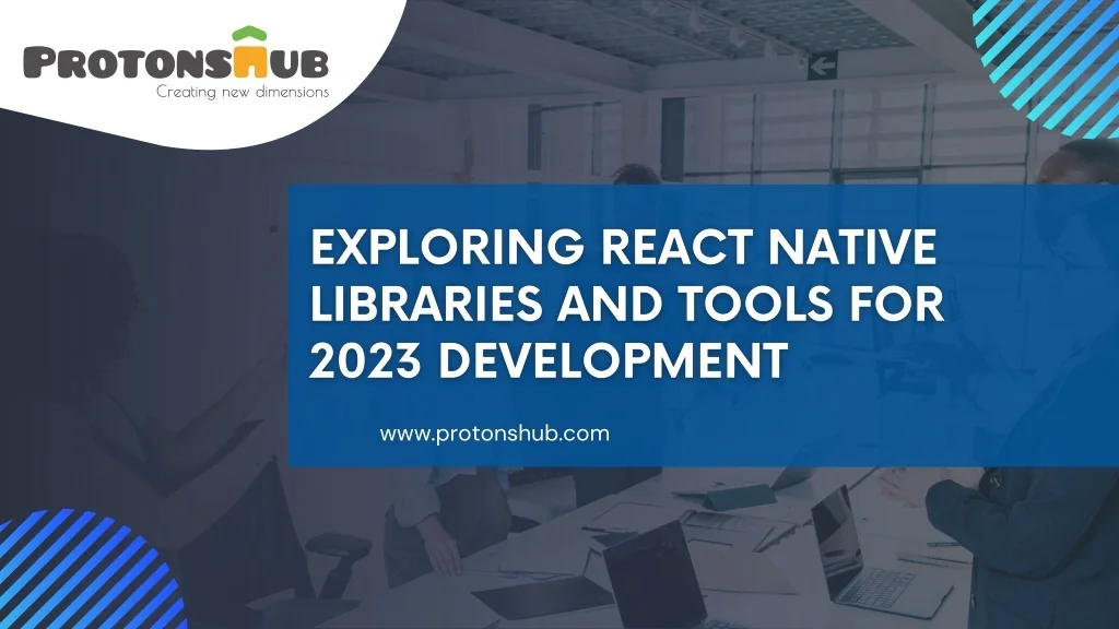 PPT - Exploring React Native Libraries and Tools - Protonshub ...