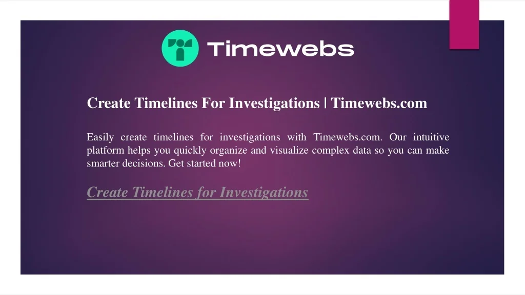 PPT - Create Timelines For Investigations Timewebs.com PowerPoint ...