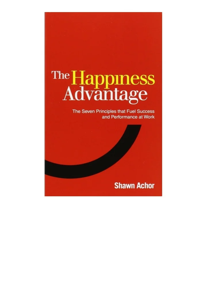 PPT - Download The Happiness Advantage How A Positive Brain Fuels ...