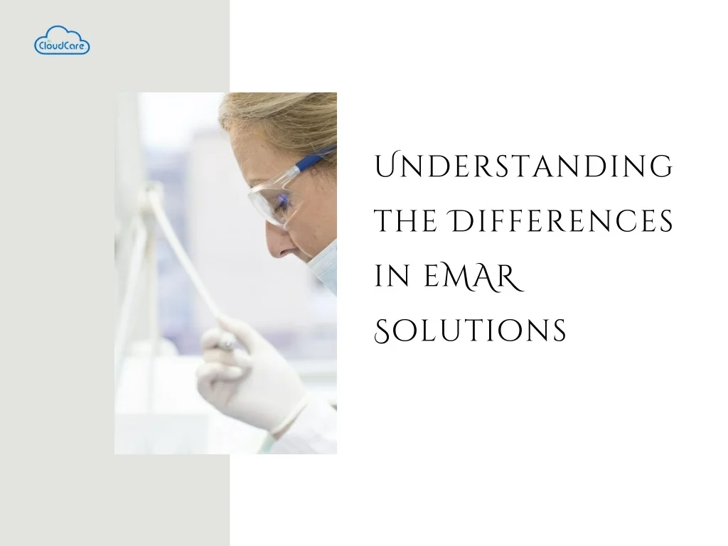 PPT - Understanding the Differences in eMAR Solutions PowerPoint Presentation - ID:12603076