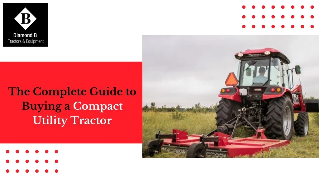 PPT - The Complete Guide to Buying a Compact Utility Tractor PowerPoint ...