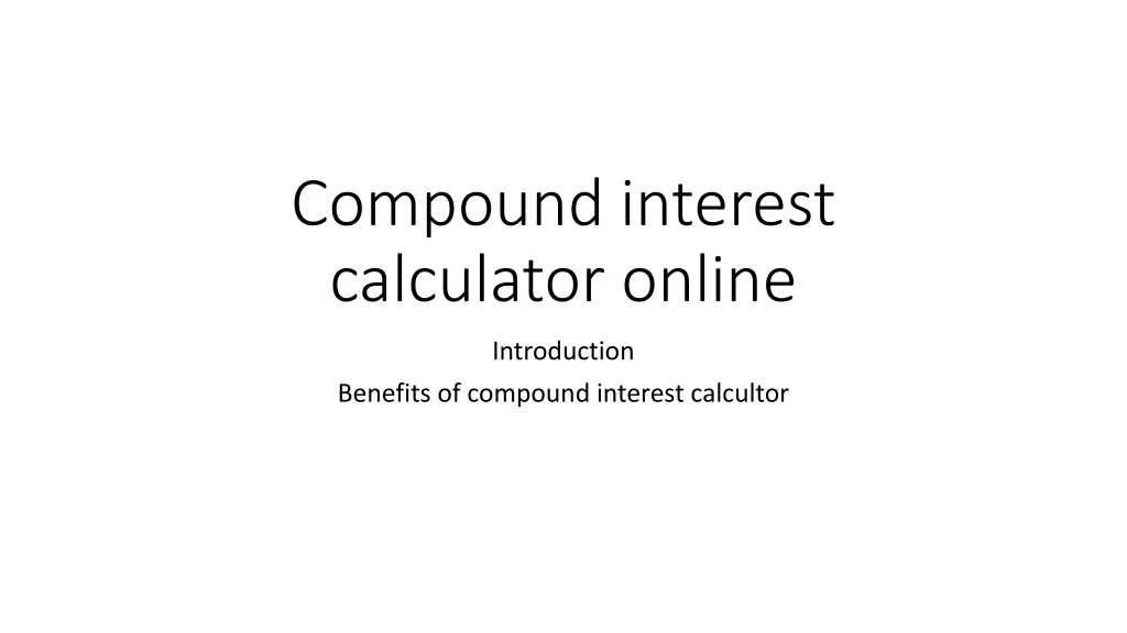 PPT - Compound interest calculator online PowerPoint Presentation, free ...