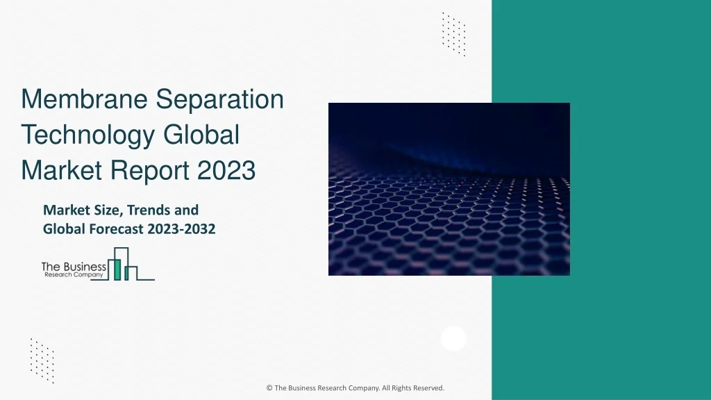 PPT - Membrane Separation Technology Market Size, Trends and Global ...