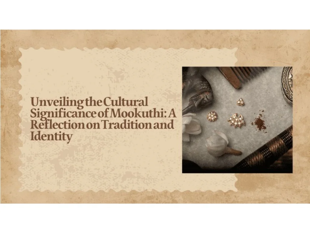 PPT - Unveiling the cultural significance of mookuthi PowerPoint ...