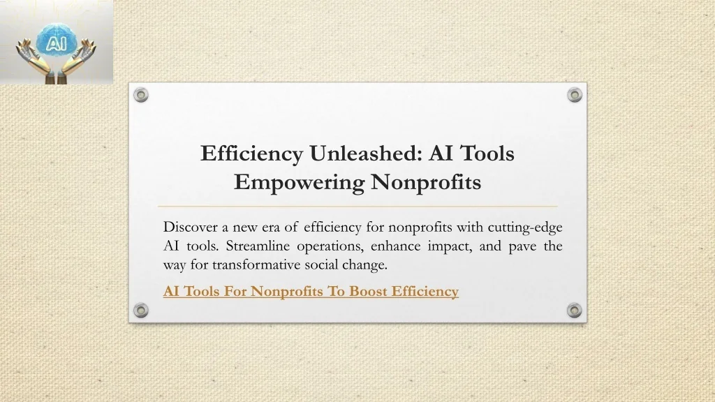 PPT - Efficiency Unleashed: AI Tools Empowering Nonprofits PowerPoint ...