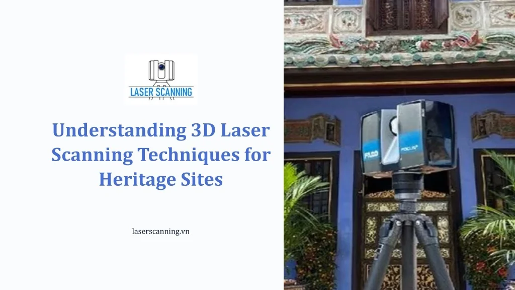 PPT - Understanding 3D Laser Scanning Techniques for Heritage Sites ...