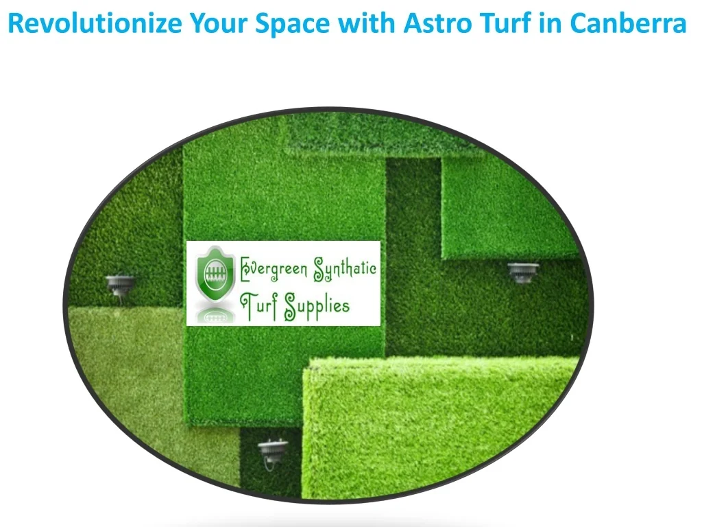 PPT - Revolutionize Your Space with Astro Turf in Canberra PowerPoint ...